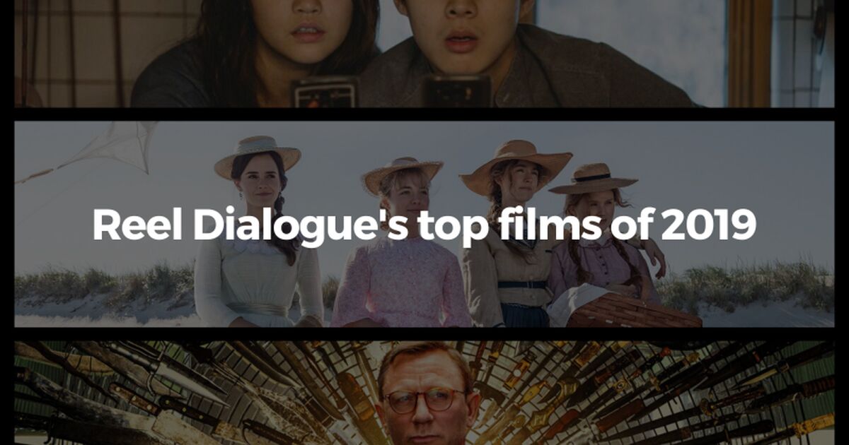 Reel Dialogue's top films of 2019 | Third Space