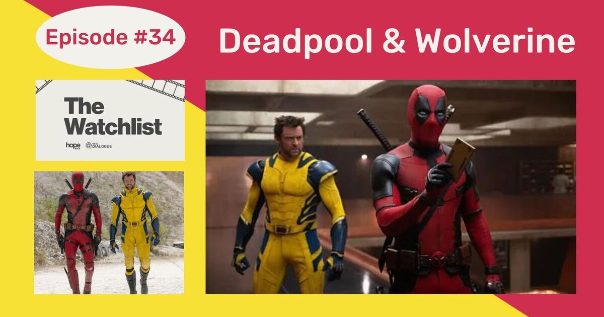 The Watchlist: Deadpool & Wolverine | Third Space